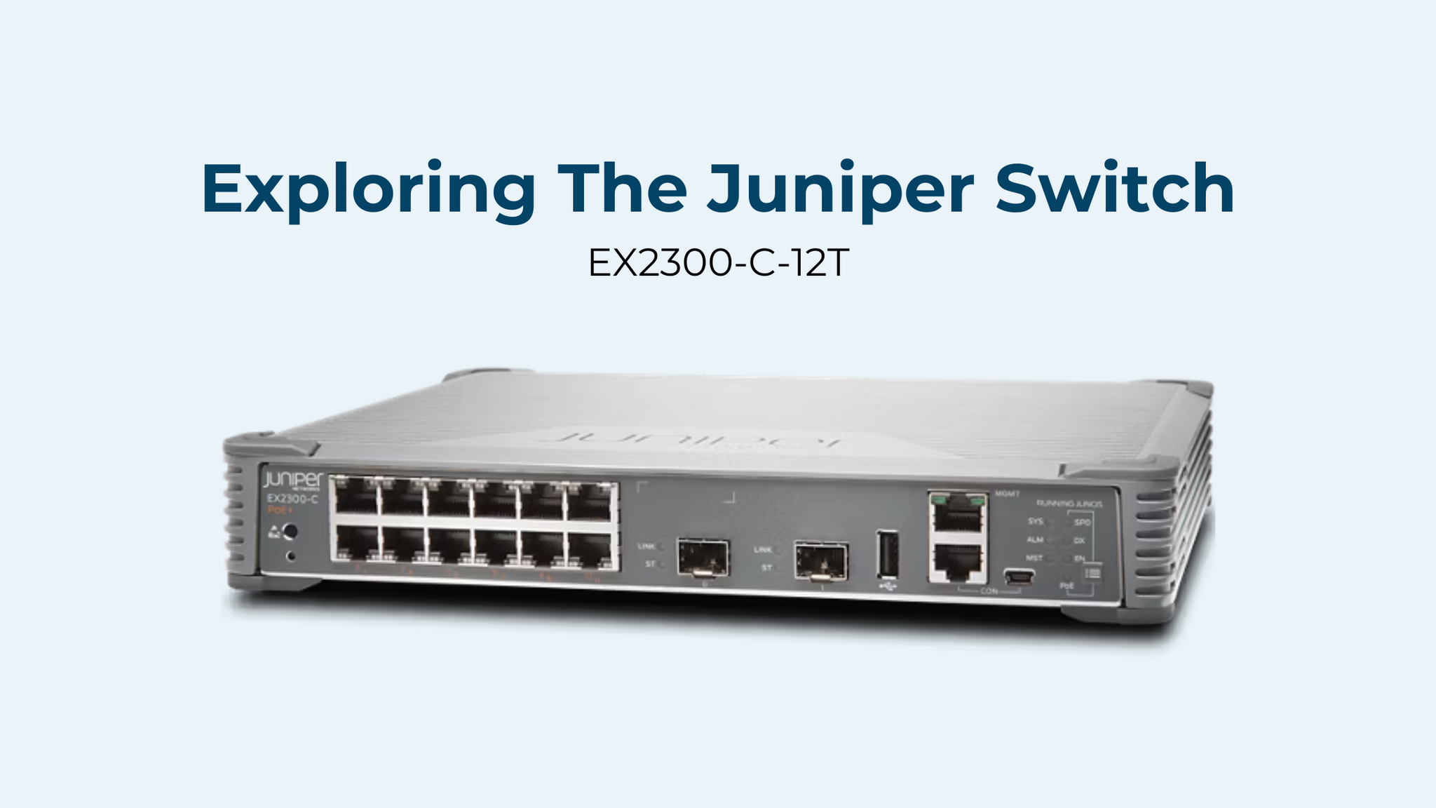 Compact and Efficient: Exploring the Juniper EX2300-C-12T Switch